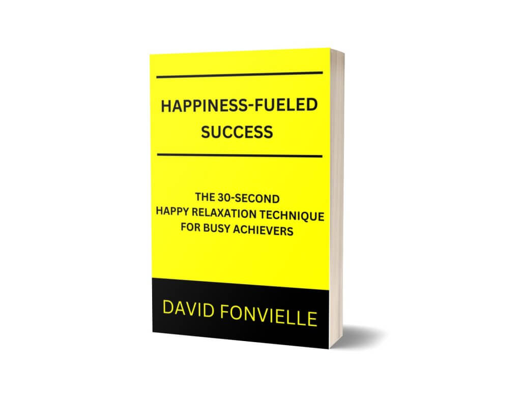 The 30-Second Happy Relaxation Technique: Happiness-Fueled Success